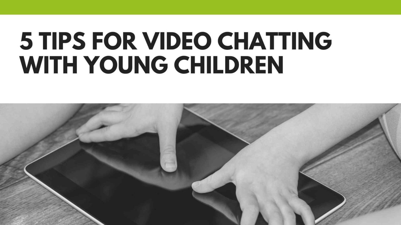 5 Tips for Video Chatting with Children — Individual & Family Connection