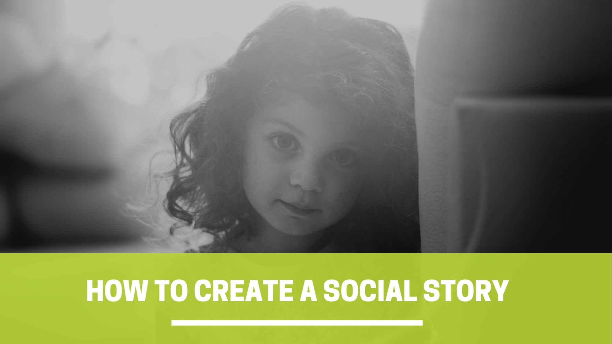 How to Create a Social Story — Individual & Family Connection