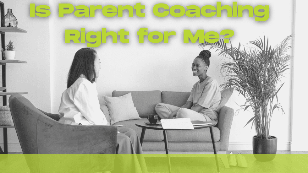 Is parent coaching right for me? — Individual & Family Connection